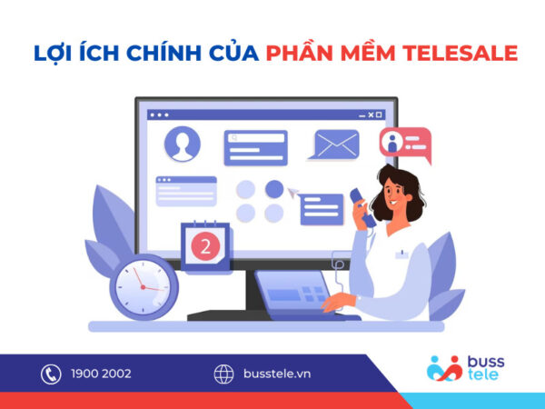 PHẦN MỀM TELESALE HỖ TRỢ BÁN HÀNG HIỆU QUẢ - Busstele